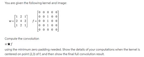 Solved You Are Given The Following Kernel And Image