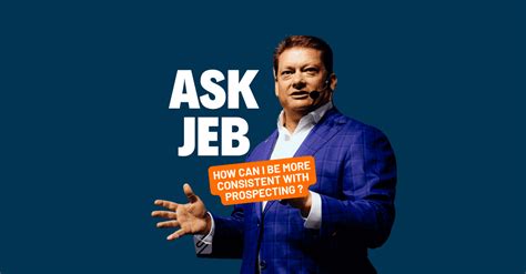 How To Maintain Prospecting Consistency Ask Jeb