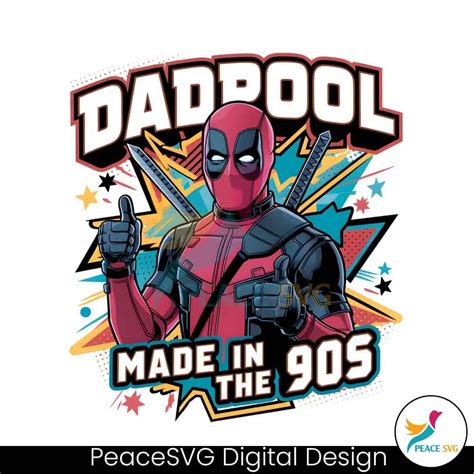 Marvel Daddy Dadpool Made In The 90s Png Clipart Peacesvg