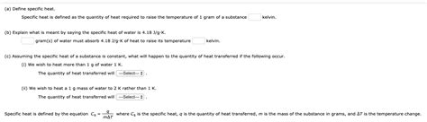 Solved A Define Specific Heat Specific Heat Is Defined As