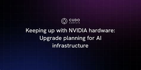 Nvidia Gpu Upgrade Planning Stay Ahead With Blackwell And Rubin