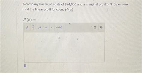 Solved A Company Has Fixed Costs Of 24000 And A Marginal