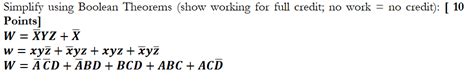 Solved Simplify Using Boolean Theorems Show Working For