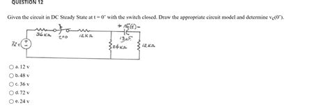 Solved QUESTION Given The Circuit In DC Steady State At Chegg