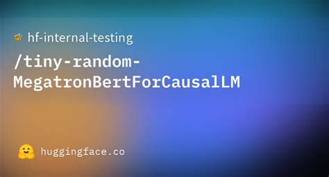 Hf Internal Testingtiny Random Megatronbertforcausallm · Hugging Face