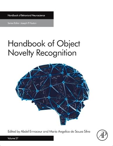 Handbook Of Object Novelty Recognition Edition 1 Abdel Ennaceur And Maria A De Souza Silva