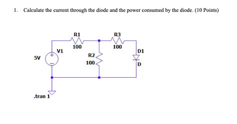 Solved 1 Calculate The Current Through The Diode And The