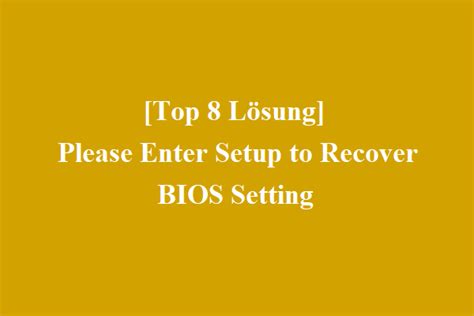 Top 8 Lösungen Please Enter Setup To Recover Bios Setting Minitool