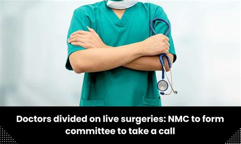 Doctors Divided On Live Surgeries Nmc To Form Committee To Take A Call