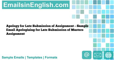 Apology For Late Submission Of Assignment Sample Email Apologizing For Late Submission Of