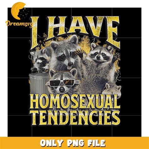 Raccoons Homosexual Tendencies Png Dreamsvg Store
