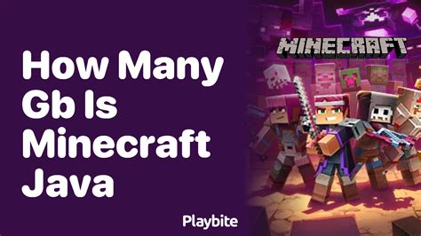 How Many Gb Is Minecraft Java Unraveling The Mystery Playbite
