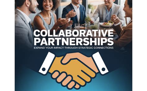 Collaborative Partnerships Expand Your Impact Through Strategic
