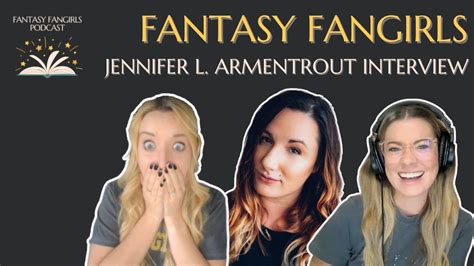Jennifer L Armentrout Interview Fantasy Fangirls Podcast Youtube