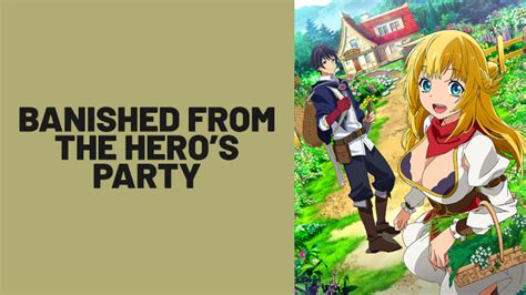Banished From The Heros Party Anime Trending Your Voice In Anime
