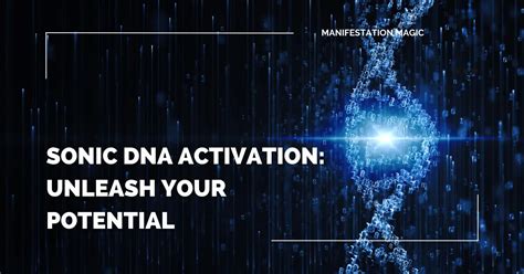 Sonic Dna Activation Unleash Your Potential Manifestation Magic
