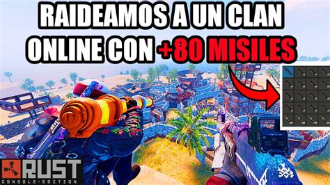 Raideo Online A Clan Con 80 Misiles Rust Console Youtube