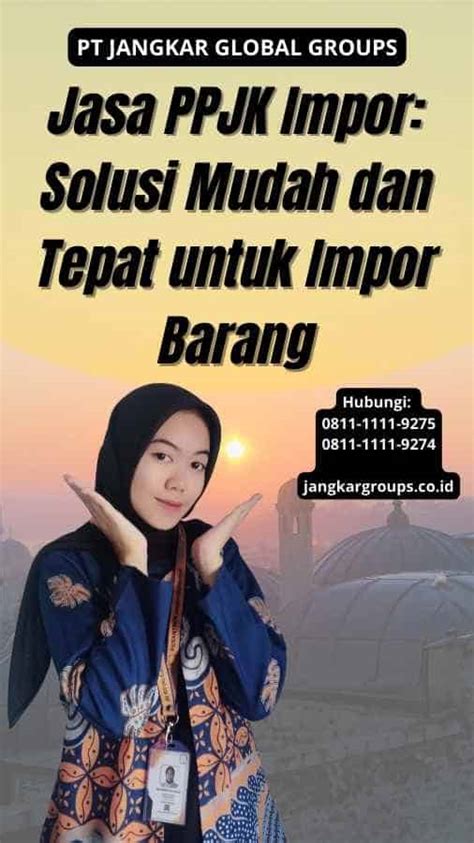 Jasa Ppjk Impor Solusi Mudah Dan Tepat Untuk Impor Barang Jangkar