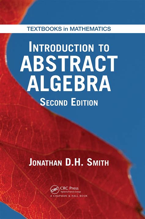 Introduction To Abstract Algebra Textbooks In Mathematics Smith Jonathan D H