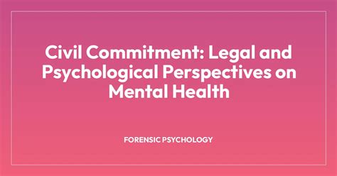 Civil Commitment Legal And Psychological Perspectives On Mental Health