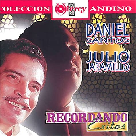 Recordando Exitos Di Daniel Santos Julio Jaramillo Su Amazon Music