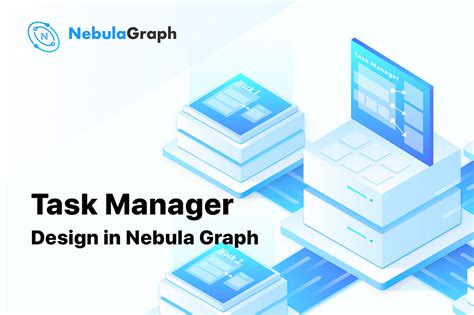 Task Manager Design In Nebula Graph By Jamie Liu Nebulagraph