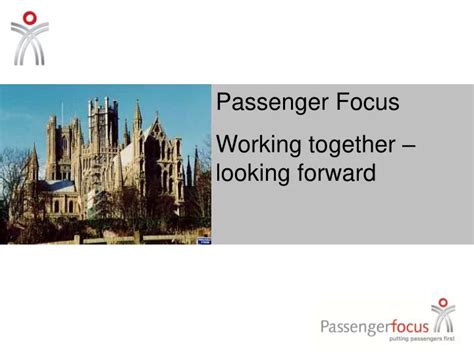 Ppt Looking Forward Passenger Focus Working Together Looking