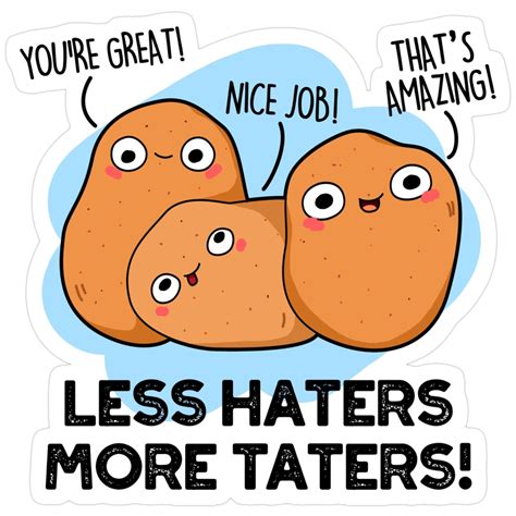 Less Haters More Taters Funny Potato Puns Sticker Funny Vegetables