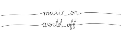 One Line Continuous Phrase Music On World Off Line Art Quote