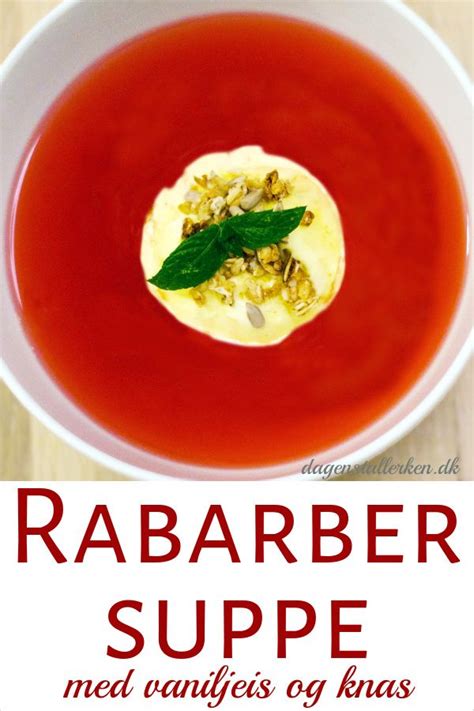 Rabarbersuppe Den Lækreste Dessert Med Rabarber Recipe Food Desserts Deserts