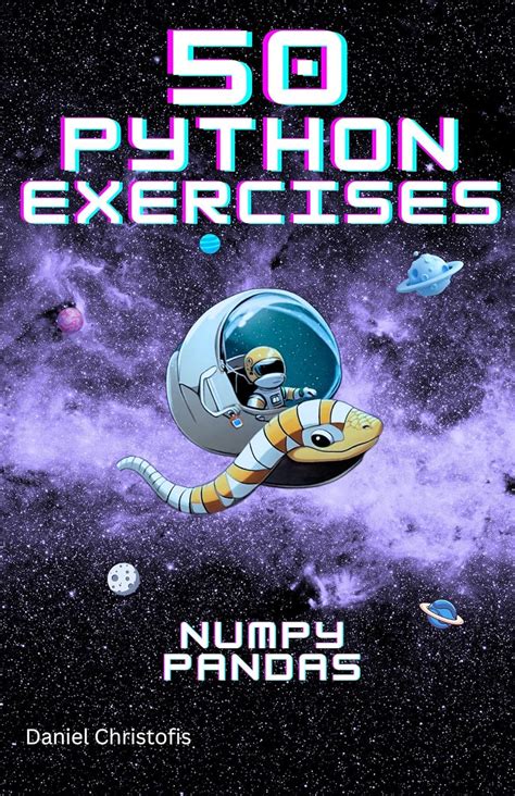 50 Python Exercises Numpy And Pandas A Practical Guide Mastering Dataframes Data Manipulation
