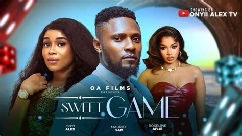 Exploring Sweet Game A Glimpse Into Nollywoods Latest Masterpiece Utubepay