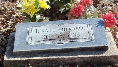 Isaac Jeremiah “jerry” Sherrell Jr 1861 1950 Find A Grave Memorial