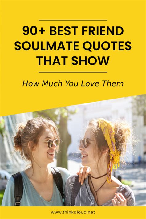 90 Best Friend Soulmate Quotes That Show How Much You Love Them