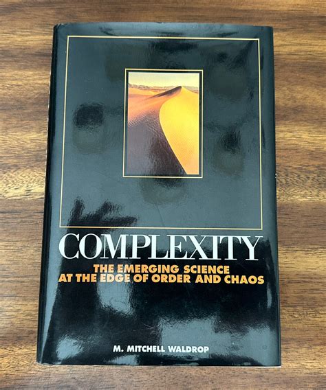 Complexity The Emerging Science At The Edge Of Order And Chaos By M