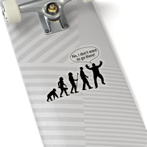 Human Evolution Sticker Dont Want To Go There Timeline Mankind
