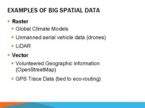 BIG Geospatial Data WHAT IS SPATIAL BIG DATA