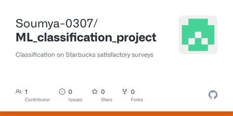 Github Soumya 0307mlclassificationproject Classification On Starbucks Satisfactory Surveys