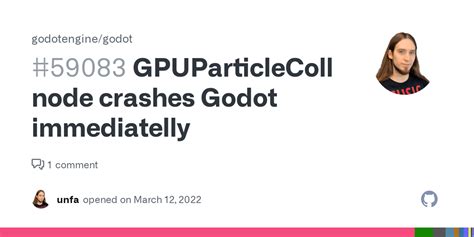 Gpuparticlecollisionsdf D Node Crashes Godot Immediatelly Issue Godotengine Godot