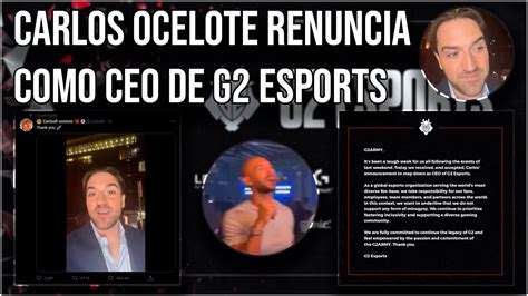 Fundador De G2 Carlos Ocelote Renuncia Como Ceo Youtube