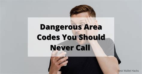 Dangerous Area Codes You Should Never Call Best Wallet Hacks