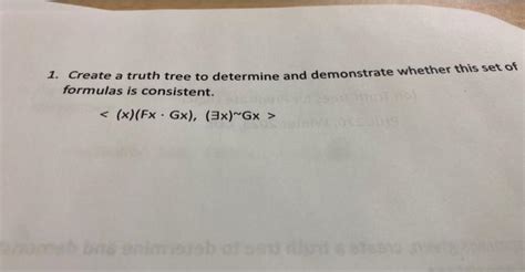 Solved 1 Create A Truth Tree To Determine And Demonstrate Solved 1 Create A Truth Tree To Determine And Demonstrate