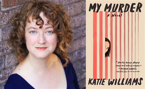 Author Katie Williams On My Murder And The Fascination With True