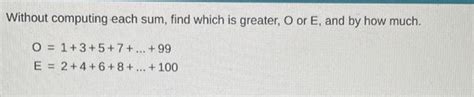 solved without computing each sum find which is greater o