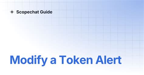 Modify A Token Alert Scopechat Guide