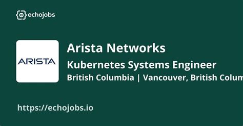 Arista Networks Is Hiring Kubernetes Systems Engineer Engprod Usd 90k 140k Vancouver British