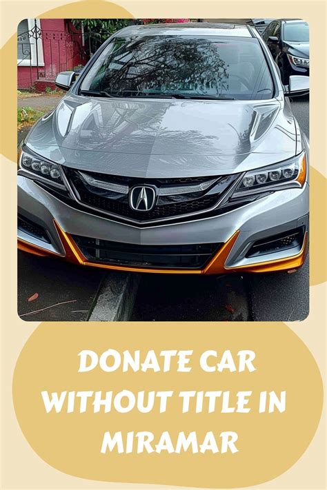 Donate Car Without Title In Miramar Donate Car Donate Your Car Free
