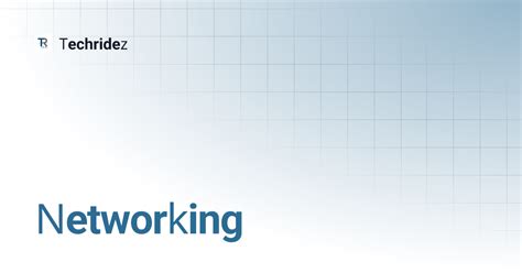 Networking Techridez