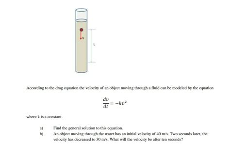 Solved According To The Drag Equation The Velocity Of An