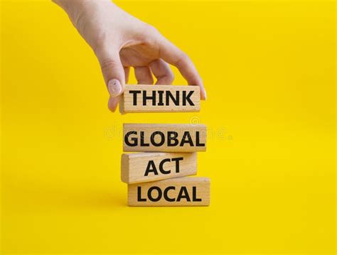 Think Global Act Local Symbol Wooden Blocks With Words Think Global Act Local Beautiful Yellow